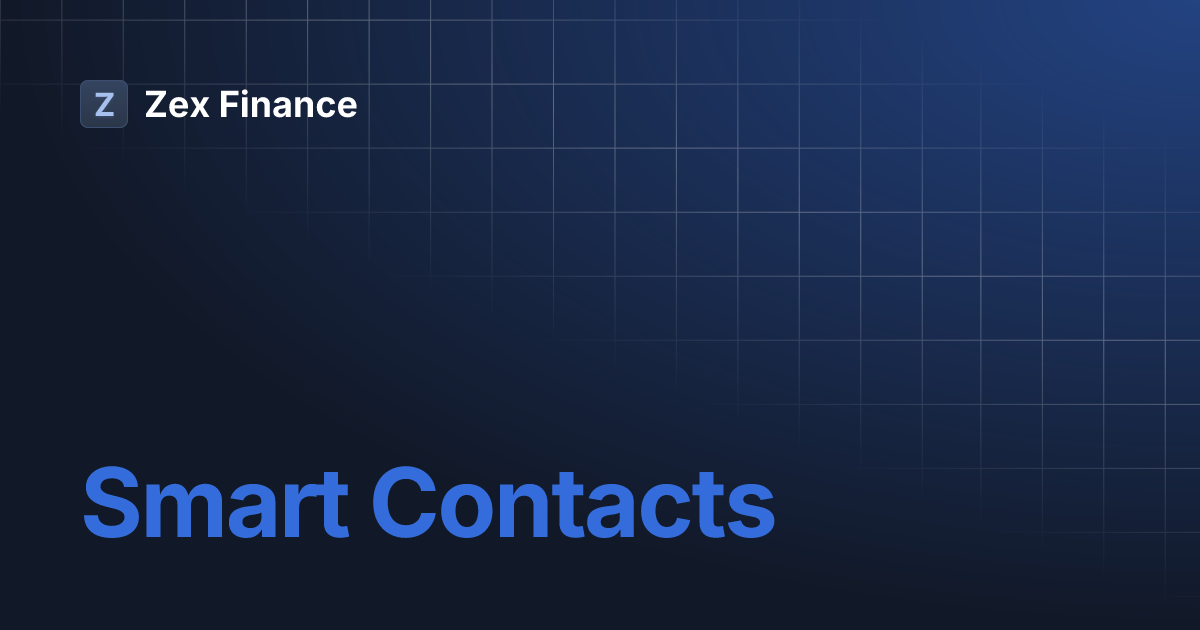 Smart Contacts | Zex Finance